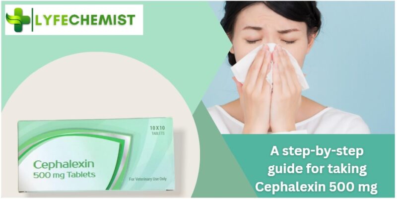 A step-by-step guide for taking Cephalexin 500 mg